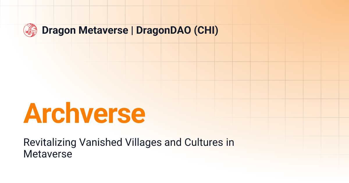 Archverse | Dragon Metaverse | DragonDAO (CHI)